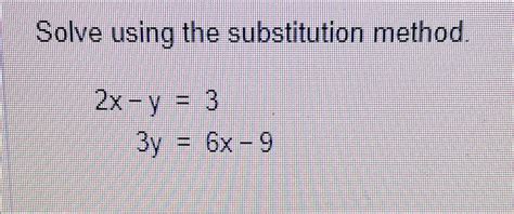 solved solve using the substitution method 2x y 33y 6x 9