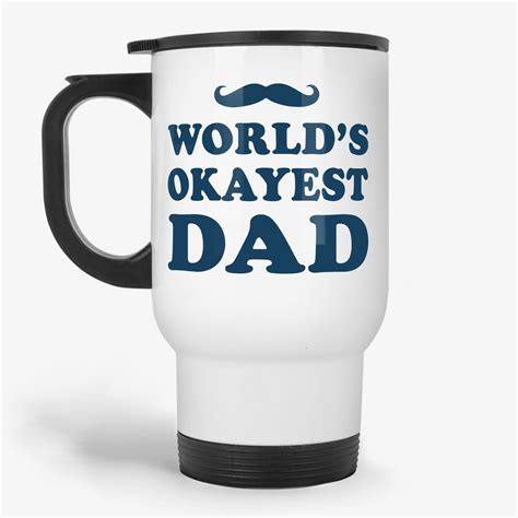 Worlds Okayest Dad 11oz Fathers Day Coffee Travel Mug