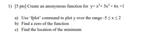 solved 1 [5 pts] create an anonymous function for y x 5x2