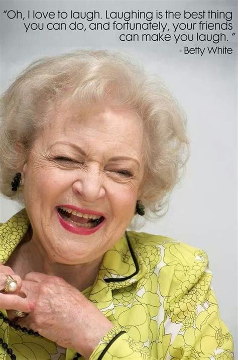 15 Betty White Quotes That Will Have You Laughing For Hours Artofit