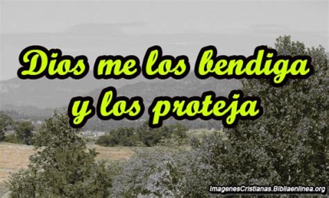 Imagenes Con Frases Dios Me Los Bendiga Y Los Proteja Para Compartir