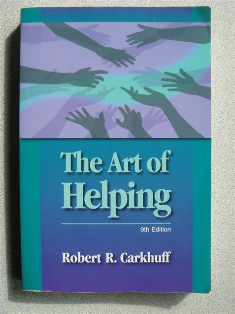 Art Of Helping 9th Edition Robert R Carkhuff 9781599961798 Amazon