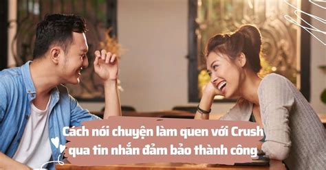 Cách Nói Chuyện Với Crush Qua Tin Nhắn Tinh Tế Không Ngại