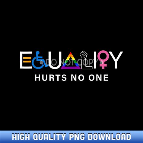 Equality Hurts No One Lgbtq Pride Human Rights Men Women D Inspire
