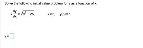 Solved Solve The Following Initial Value Problem For Y As A Chegg
