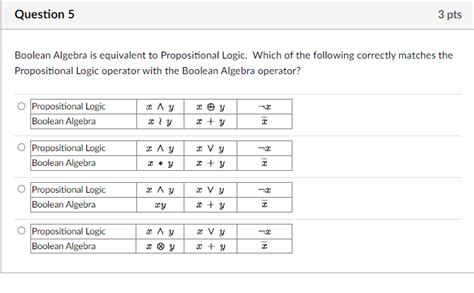 Solved Question 5 3 Pts Boolean Algebra Is Equivalent To