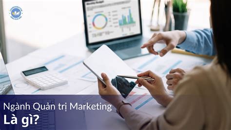 Ngành Quản Trị Marketing Là Gì Vai Trò Của Ngành Quản Trị Marketing