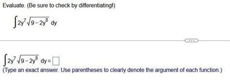 Solved Evaluate Be Sure To Check By Differentiating