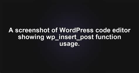 mastering wp insert post your guide to custom post creation in wordpress minimadesk