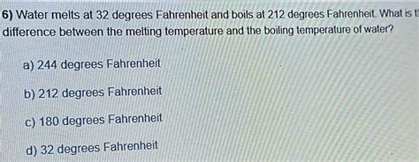 Solved 6 Water Melts At 32 Degrees Fahrenheit And Boils At 212
