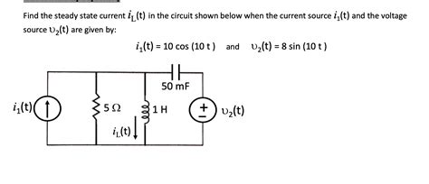 Solved Find The Steady State Current Ilt In The Circuit