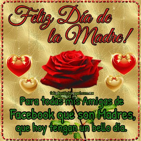 Feliz DÍa A La Vida Feliz Día De La Madre Para Todas Mis Amigas