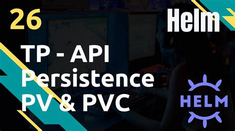 tp api persistence pv pvc reload helm 26 youtube