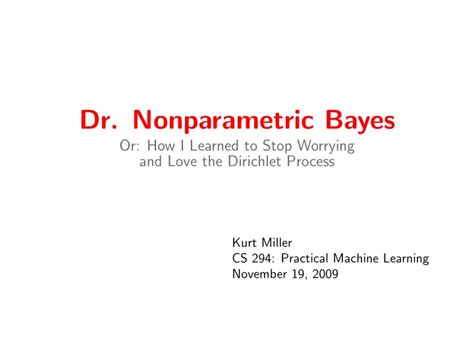 [ppt] Dr Nonparametric Bayes Or How I Learned To Stop Worrying And Love Powerpoint