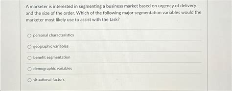 solved a marketer is interested in segmenting a business