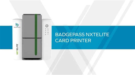 Nxtelite Card Printer A Closer Look Badgepass Inc