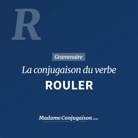 Rouler La Conjugaison Du Verbe Rouler En Français