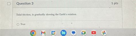 Solved Question 31 ﻿ptstidal Friction Is Gradually Slowing