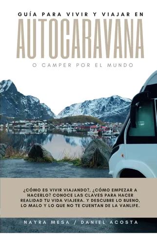Guía Para Vivir Y Viajar En Autocaravana O Camper Por El Mun Envío Gratis