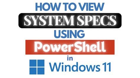 How To View Your System Specs Using Powershell In Windows 11 Step By Step Guide Youtube How To View Your System Specs Using Powershell In Windows 11 Step By Step Guide Youtube