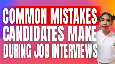 common mistakes candidates make during job interviews youtube