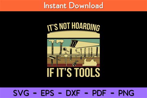 Its Not Hoarding If Its Tools Funny Graphic By Pscraft · Creative Fabrica