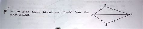 solved in the given figure ab ad and cd bc prove that triangle