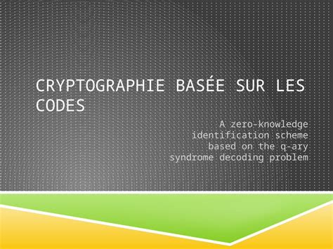 ppt cryptographie basÉe sur les codes a zero knowledge identification