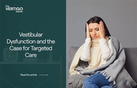 Vestibular Dysfunction And The Important Case For Targeted Care The