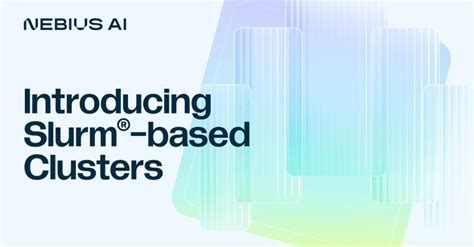 Nebius On Linkedin 🏙️ Introducing Slurm Based Clusters In Nebius Ai Weve Prepared A…