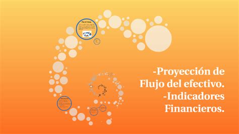 Proyección De Flujo Del Efectivo By Julianna Zambrano On Prezi