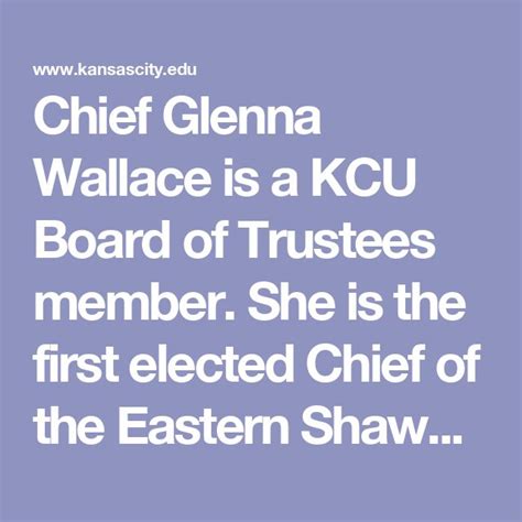 Chief Glenna Wallace Is A Kcu Board Of Trustees Member She Is The First Elected Chief Of The E