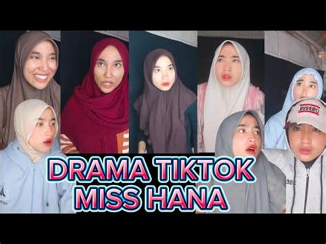 Kompilasi Video Tiktok Miss Hana Drama Persahabatan Youtube