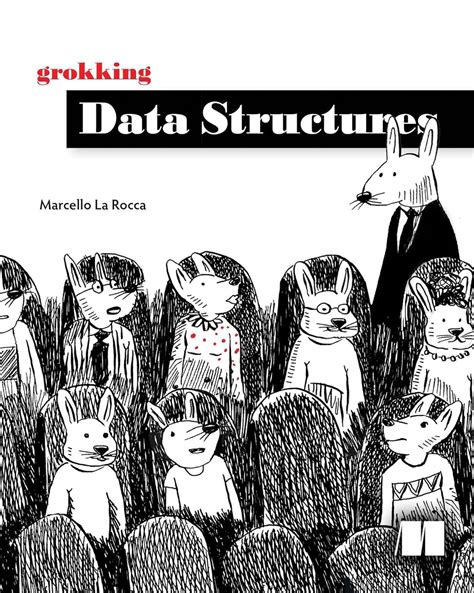 Grokking Data Structures La Rocca Marcello 9781633436992