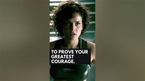 Ispirational Quotes By Ellen Ripley The Power To Conquer Your Fears 08