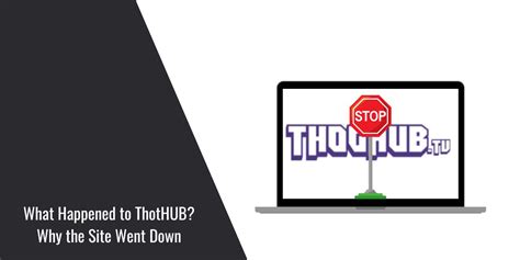 What Happened To Thothub Why The Site Went Down
