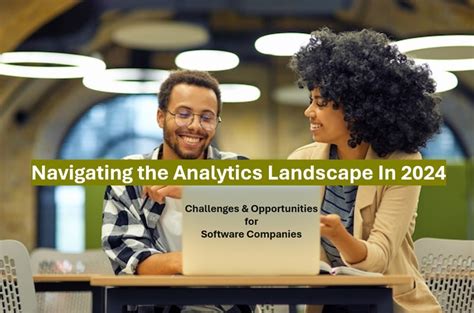 Navigating The Analytics Landscape In 2024 Challenges And