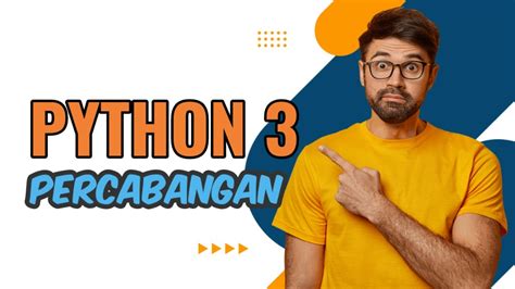 Python Percabangan Python Tutorial Python For Beginners Bahasa Indonesia Youtube