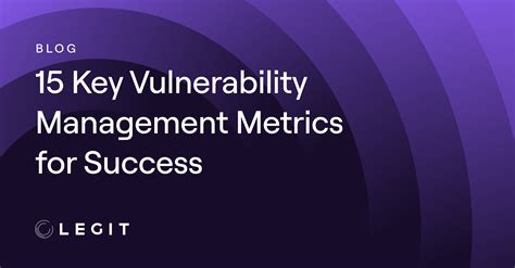 15 Key Vulnerability Management Metrics For Success