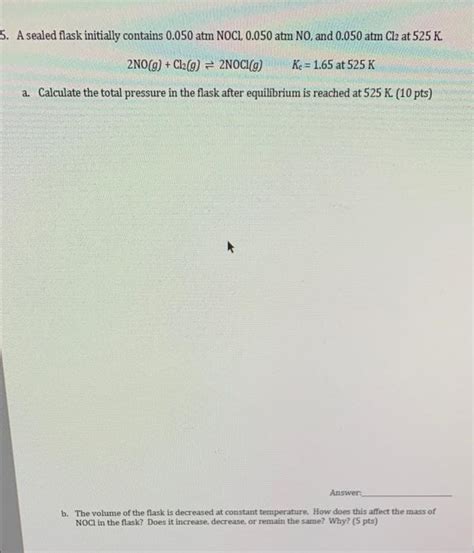 Solved A Sealed Flask Initially Contains 0050 Atmnocl0050
