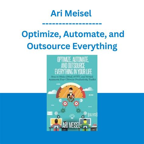 ari meisel optimize automate and outsource everything