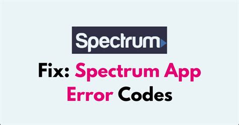 How To Fix Spectrum App Error Codes Networkbuildz