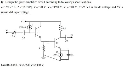 Q1 ﻿design The Given Amplifier Circuit According To