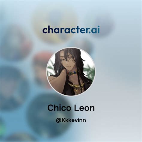 Chat With Chico Leon Characterai Ai Chat Reimaginedyour Words