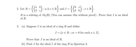 solved 2 let r { a0bc a b c∈r} and i { 00x0 x∈r} r is a