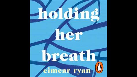 Holding Her Breath By Eimear Ryan Youtube