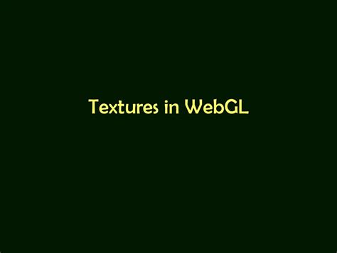 textures in webgl ppt download
