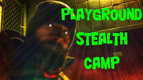 Playground Stealth Camp Youtube
