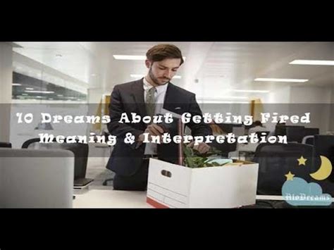 32 Dreams About Getting Fired Meaning And Interpretation Youtube