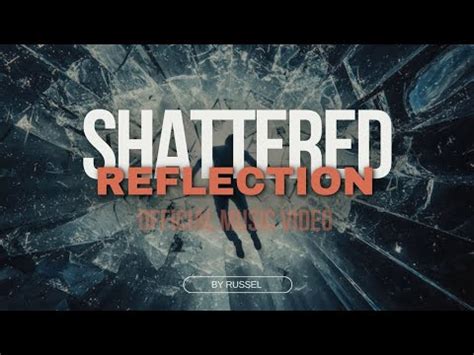 Shattered reflection by Russel - YouTube